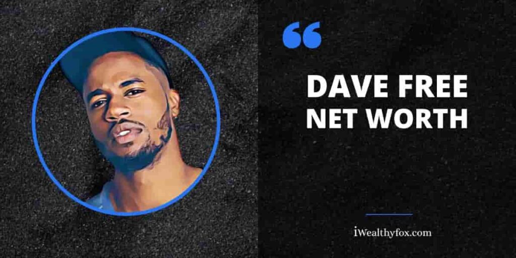 Dave Free Net Worth 2026: Bio, Age, Wiki, Girlfriend (Updated ...