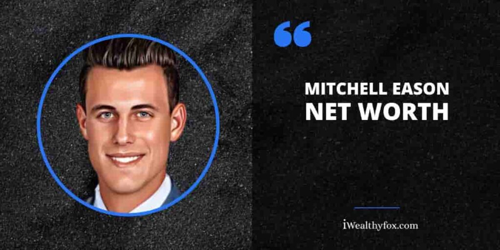 Mitchell Eason Net Worth 2025: Age, Bio, Wiki, Girlfriend, Income ...